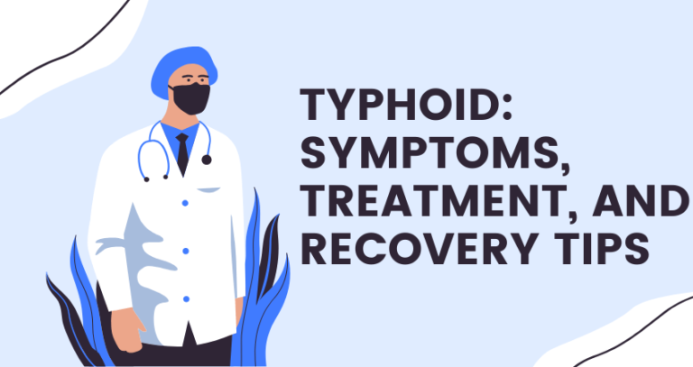 Understanding Typhoid: Symptoms, Treatment, and Recovery Tips ...