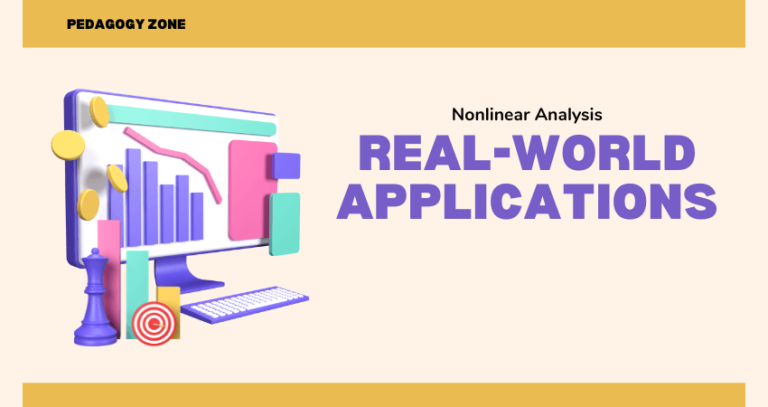 Nonlinear Analysis: Unveiling the Complexity of Real-World Applications - Pedagogy Zone