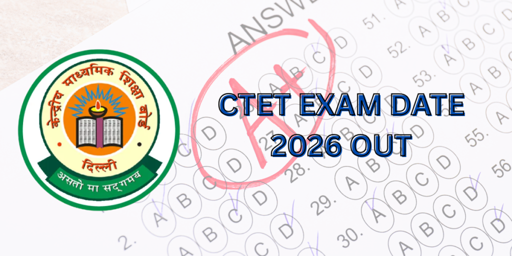 CTET Exam Date 2026 Official Updates: Dates, Schedule, Admit Card and ...