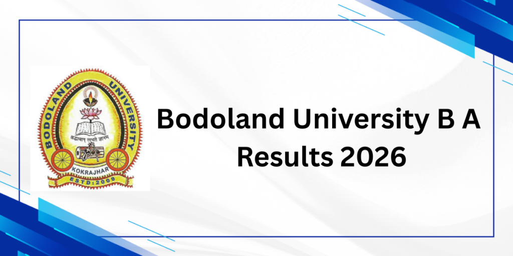 Bodoland University B.A Results 2026: Latest Updates, Direct Link, and ...