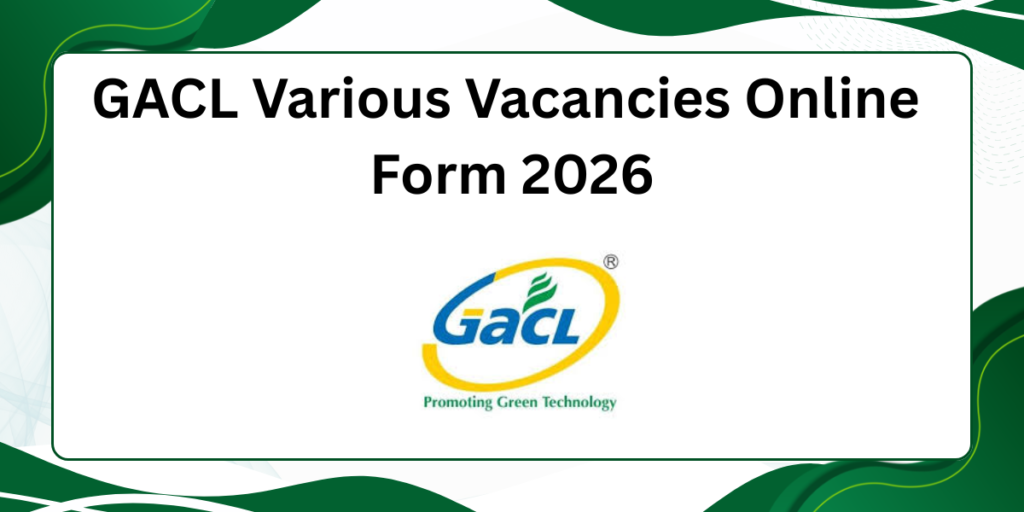 GACL Various Vacancies Online Form 2026: Latest Notification ...